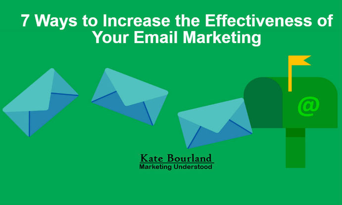 7 Ways to Increase the Effectiveness of Your Email Marketing - Kate ...